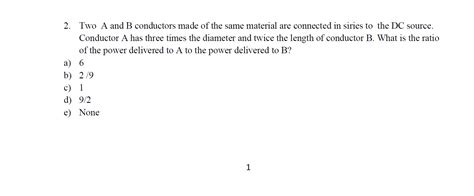 Solved 2 Two A And B Conductors Made Of The Same Material Chegg Com