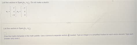 Solved List Five Vectors In Span V1 V2 Do Not Make A Chegg Com