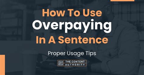 How To Use Overpaying In A Sentence Proper Usage Tips