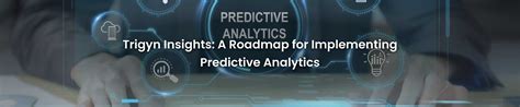 Implementation Roadmap For Predictive Analytics