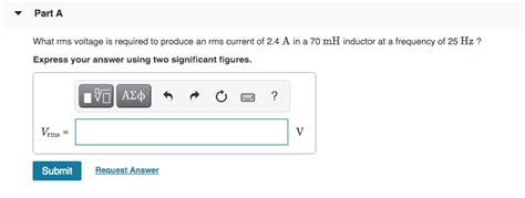 Solved Part A What Rms Voltage Is Required To Produce An Rms Chegg Com