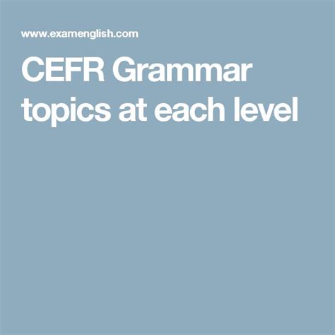 The Text Cefr Grammar Topics At Each Level