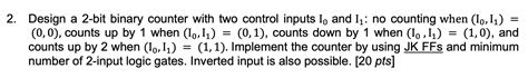 solved 2 design a 2 bit binary counter with two control