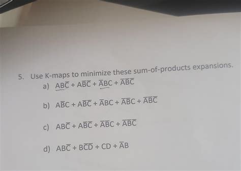 Solved Use K Maps To Minimize These Sum Of Products Chegg
