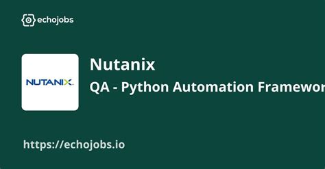 Nutanix Is Hiring Qa Python Automation Framework Test Engineer