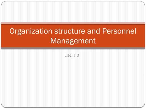 Organization Structure And Personnel Management Pptx