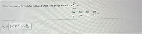 Solved Write The General Formula For Following Alternating Solved Write The General Formula For Following Alternating