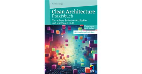 Clean Architecture Praxisbuch Für Saubere Software Architekturen Und Wartbaren Code [book]