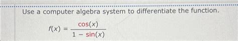 solved use a computer algebra system to differentiate the