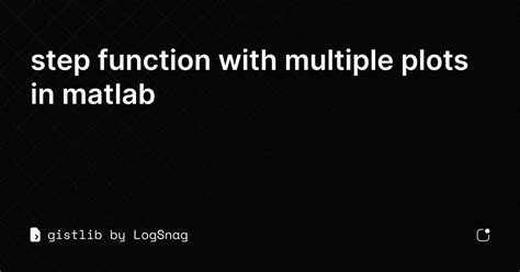 gistlib step function with multiple plots in matlab
