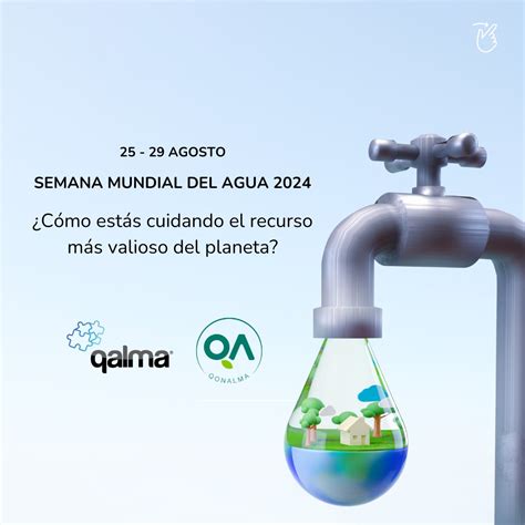 Qalma 🌍💧 Semana Mundial Del Agua 2024 💧🌍 En Qalma