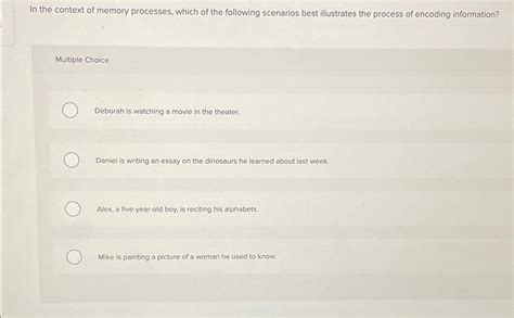 Solved In The Context Of Memory Processes Which Of The