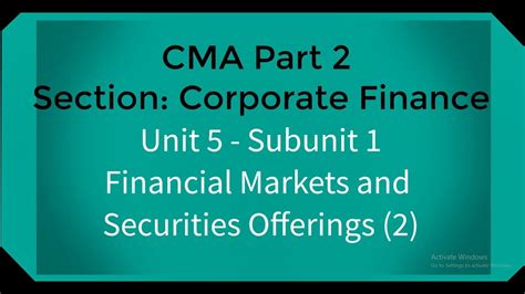 cma part 2 lec 15 unit 5 subunit 1 financial markets and securities