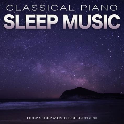 Classical Piano Sleep Music Relaxing Music For Deep Sleep Sleeping