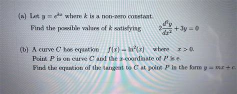 Solved A Let Yekx Where K Is A Non Zero Constant Find