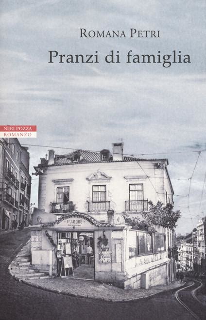 Pranzi Di Famiglia Romana Petri Libro Neri Pozza I Narratori