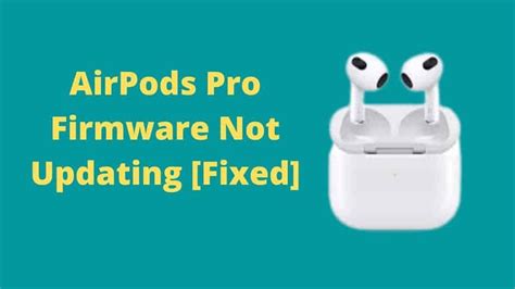 Airpods Pro Firmware Not Updating Fixed