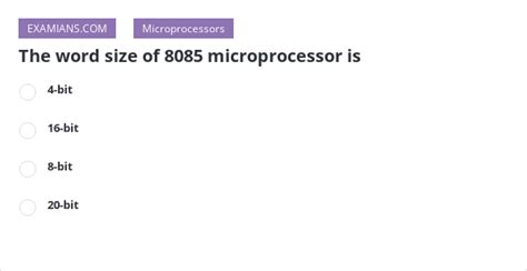 The Word Size Of 8085 Microprocessor Is Examians
