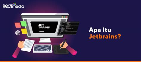 Mengenal Jetbrains Perusahaan Software Development Untuk Developer