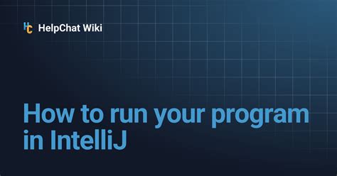How To Run Your Program In Intellij Helpchat Wiki