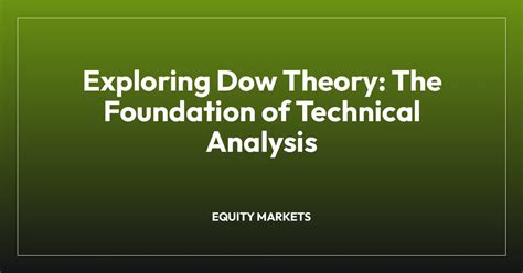 Exploring Dow Theory The Foundation Of Technical Analysis • Slm Self