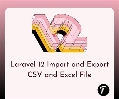 Laravel 12 Import And Export Csv And Excel File
