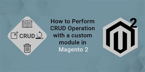 how to perform crud operation with a custom module in magento 2