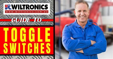 A Wiltronics Guide To Toggle Switches Wiltronics