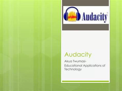 Ppt Audacity Powerpoint Presentation Free Download Id 5455204