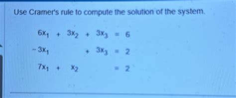 solved use cramer s rule to compute the solution of the