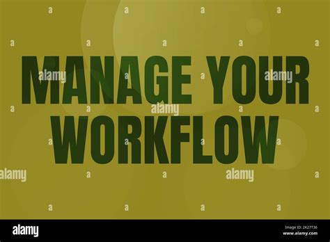 Sign Displaying Manage Your Workflow Word For Workforce Organization