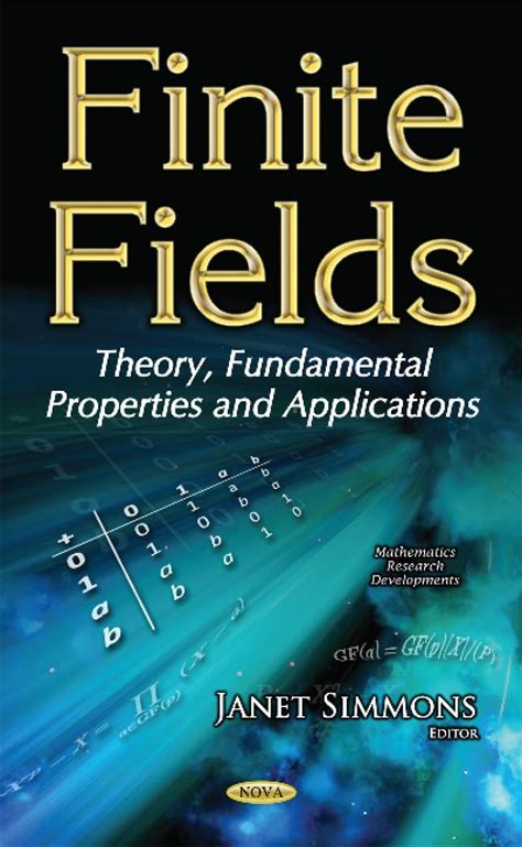 Finite Fields Theory Fundamental Properties And Applications Finite Fields Theory Fundamental Properties And Applications