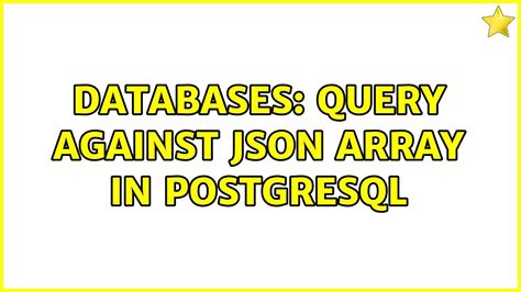 Databases Query Against Json Array In Postgresql Youtube