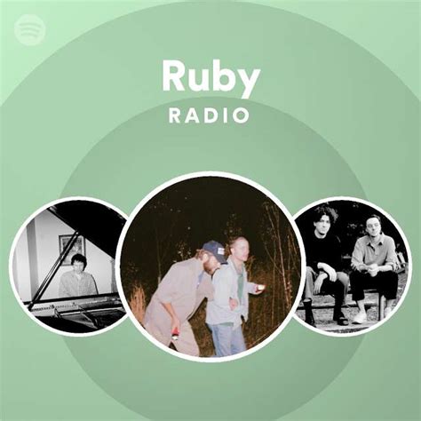 Ruby Radio Playlist By Spotify Spotify