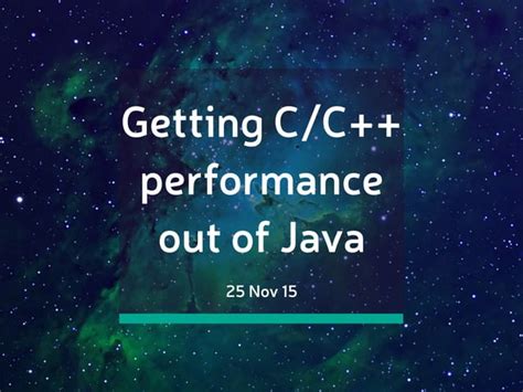 vjug getting c c performance out of java ppt