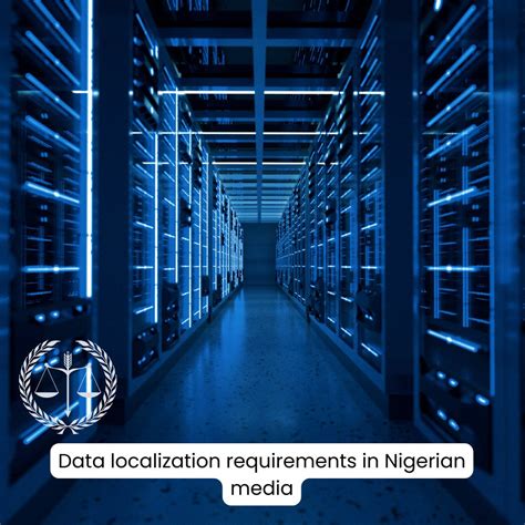 Important Data Localization Requirements In Nigerian Media Find The Best Lawyerlaw Firm To