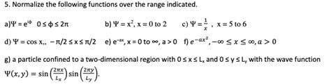 solved 5 normalize the following functions over the range