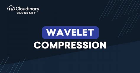 Wavelet Compression Cloudinary