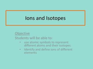 PPT Atoms Ions And Isotopes PowerPoint Presentation ID