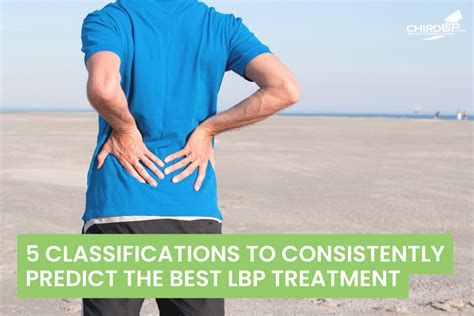 5 Classifications To Consistently Predict The Best Lbp Treatment — Chiroup
