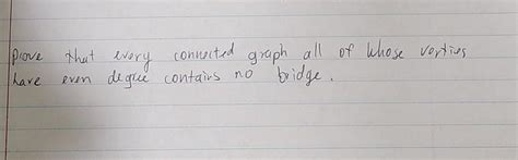 Solved Plove That Evo Every Connected Graph All Of Whose