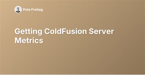 Getting Coldfusion Server Metrics
