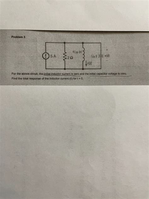 Solved Problem For The Above Circuit The Initial Inductor Chegg