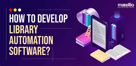 how to develop library automation software matellio inc