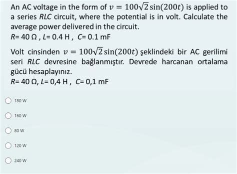 Solved An Ac Voltage In The Form Of V1002sin200t Is