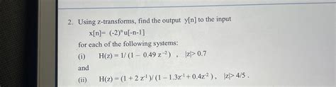 solved using z transforms find the output y[n] ﻿to the