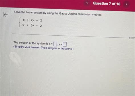 Solved 7 Solve The Linear System By Using The Gauss Jorda