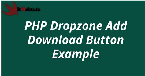 Itwebtuts It Web Code Blog Tutorials Php Dropzone Add Download