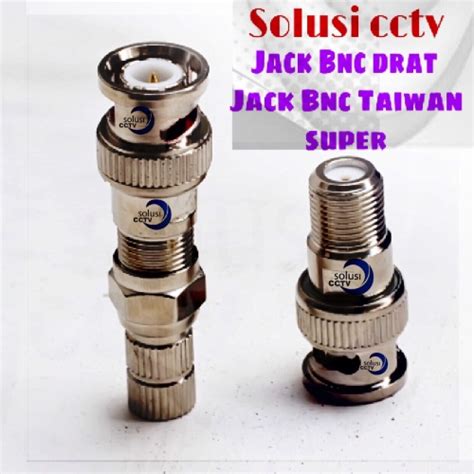 Jual Jack BNC Drat Jack Konektor BNC BNC Super Taiwan BNC Khusus CCTV Jakarta Barat