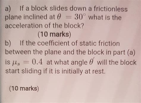 Solved A A If A Block Slides Down A Frictionless Plane Chegg